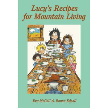 Lucy's Recipes for Mountain Living
