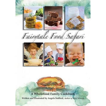 Fairytale Food Safari: A Wholefood Family Co...