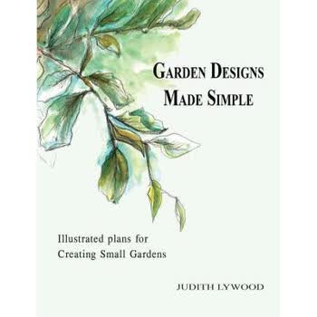 Garden Designs Made Simple: Illustrated plan...