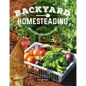 Backyard Homesteading, Second Revised Editio...