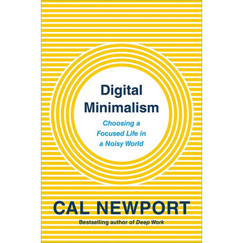 数字极简主义：用更少的科技过更好的生活 英文原版 Digital Minimalism Cal Ne