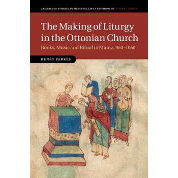 Making of Liturgy in the Ottonian Church: Bo...
