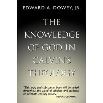 Knowledge of God in Calvin's Theology, 3rd E...