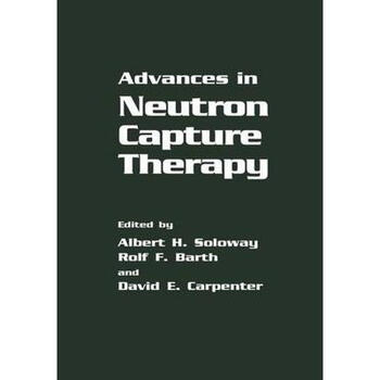 Advances in Neutron Capture Therapy