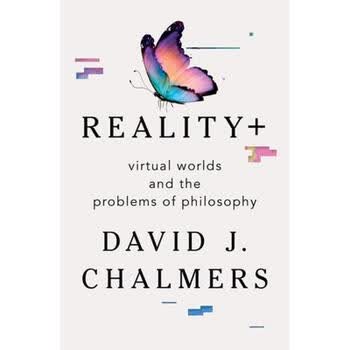 现实+  Reality+: Virtual Worlds and the Proble...