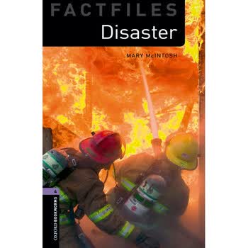 Oxford Bookworms Library Factfiles: Level 4: Disaster 4级：灾难(英文原版)