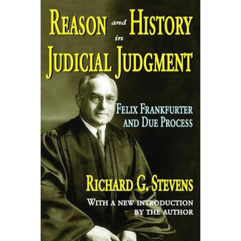 Reason and History in Judicial Judgment: Fel...