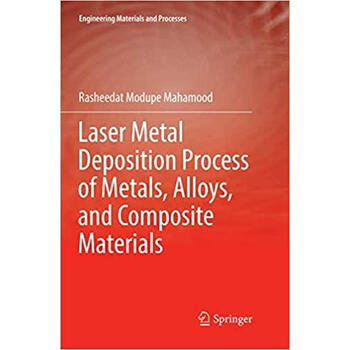 Laser Metal Deposition Process of Metals, Alloys