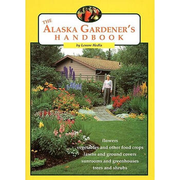 The Alaska Gardener's Handbook