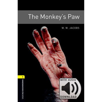 Oxford Bookworms Library: Level 1: The Monkey's Paw MP3 Pack 1级：猴爪(英文原版 附MP3音频下载激活码)