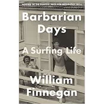 Barbarian Days: A Surfing Life