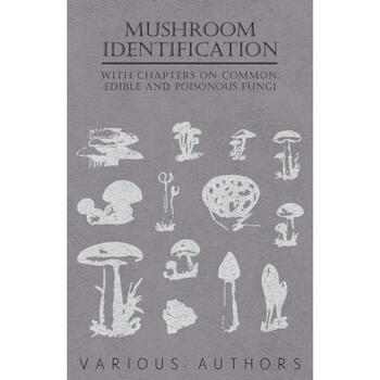 Mushroom Identification - With Chapters on C...