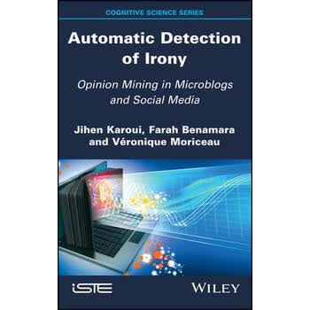 Automatic Detection of Irony: Opinion Mining in
