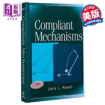 《Compliant Mechanisms 英文原版 柔顺机构学 Larry Howell》【摘要 书评 试读】- 京东图书