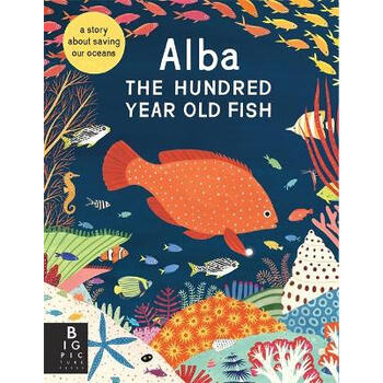 英文原版 百年老鱼阿尔巴 Lara Hawthorne 插画 环保主题绘本 精装 The Alba the Hundred Year Old Fish