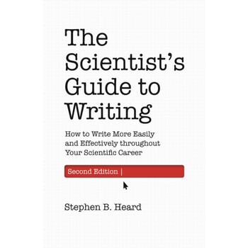 The Scientist’s Guide to Writing, 2nd Edition: How to Write More Easily and Effectively