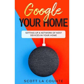 Google Your Home: Setting Up a Network of Ne...