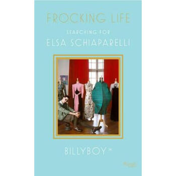 Frocking Life: Searching for Elsa Schiaparelli