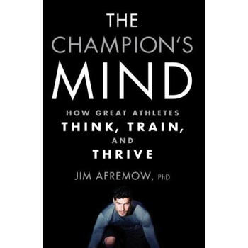 The Champion's Mind: How Great Athletes Thin...