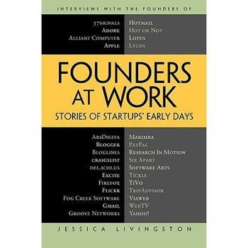 创始人在工作：创业早期的故事 Founders at Work: Stories of ...