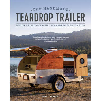 The Handmade Teardrop Trailer: Design & Buil...