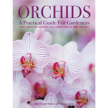 Orchids: A Practical Guide for Gardeners: Wi...
