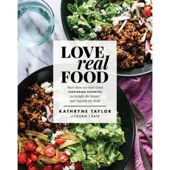 Love Real Food: More Than 100 Feel-Good Vege...