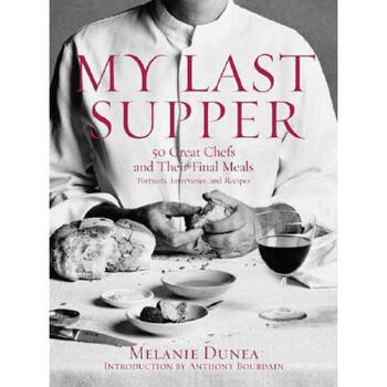 My Last Supper: 50 Great Chefs and Their Fin...