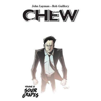 Chew Volume 12: Sour Grapes: Sour Grapes