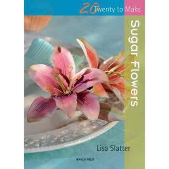 Twenty to Make: Sugar Flowers