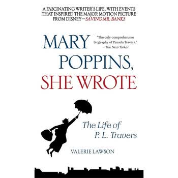 Mary Poppins, She Wrote: The Life of P. L. Travers