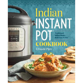Indian Instant Pot(r) Cookbook: Traditional ...