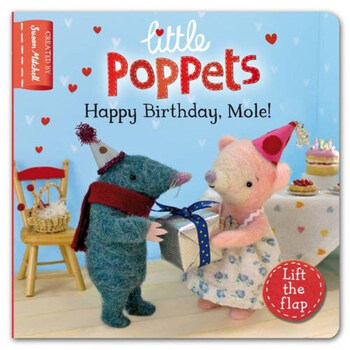 Little Poppets: Happy Birthday, Mole!: A Lift-the-flap