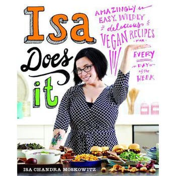 Isa Does It: Amazingly Easy, Wildly Deliciou...