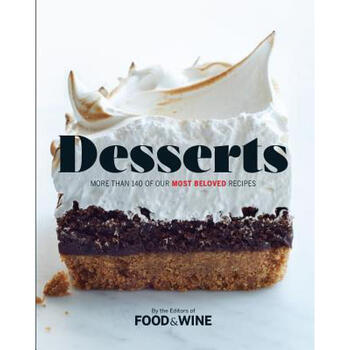 Desserts: More Than 140 of Our Most Beloved ...