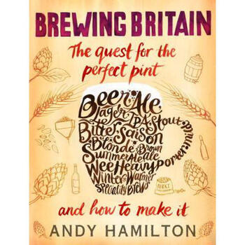Brewing Britain: The Quest for the Perfect P...