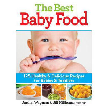 The Best Baby Food: 125 Healthy and Deliciou...