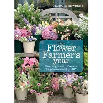 The Flower Farmer's Year: How to Grow Cut Fl...