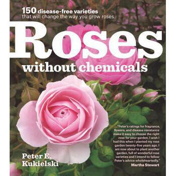 Roses Without Chemicals: 150 Disease-Free Va...