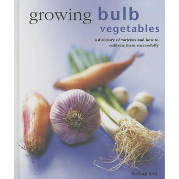 Growing Bulb Vegetables: A Directory of Vari...