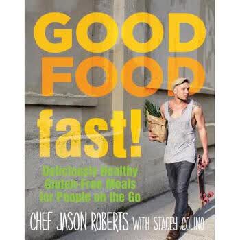 Good Food--Fast!: Deliciously Healthy Gluten...