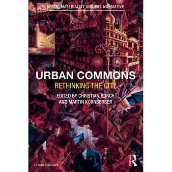 Urban Commons : Rethinking the City