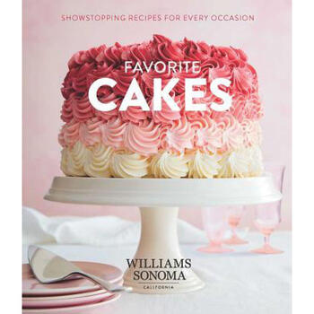 Favorite Cakes: Showstopping Recipes for Eve...