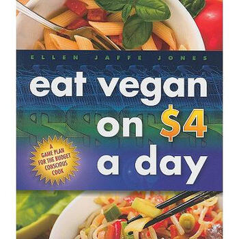 Eat Vegan on $4.00 A Day: A Game Plan for th...