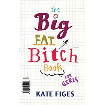 The Big Fat Bitch Book