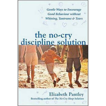 No-Cry Discipline Solution. Gentle Ways to E...