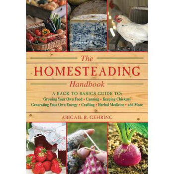 Homesteading Handbook: A Back to Basics Guid...