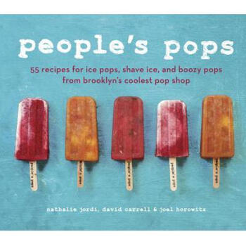 People's Pops: 55 Recipes for Ice Pops, Shav...