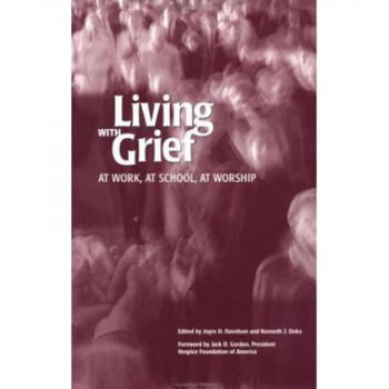 Living With Grief : At Work, At School, At W...