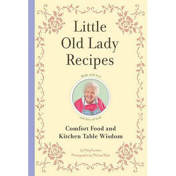 Little Old Lady Recipes: Comfort Food and Ki...